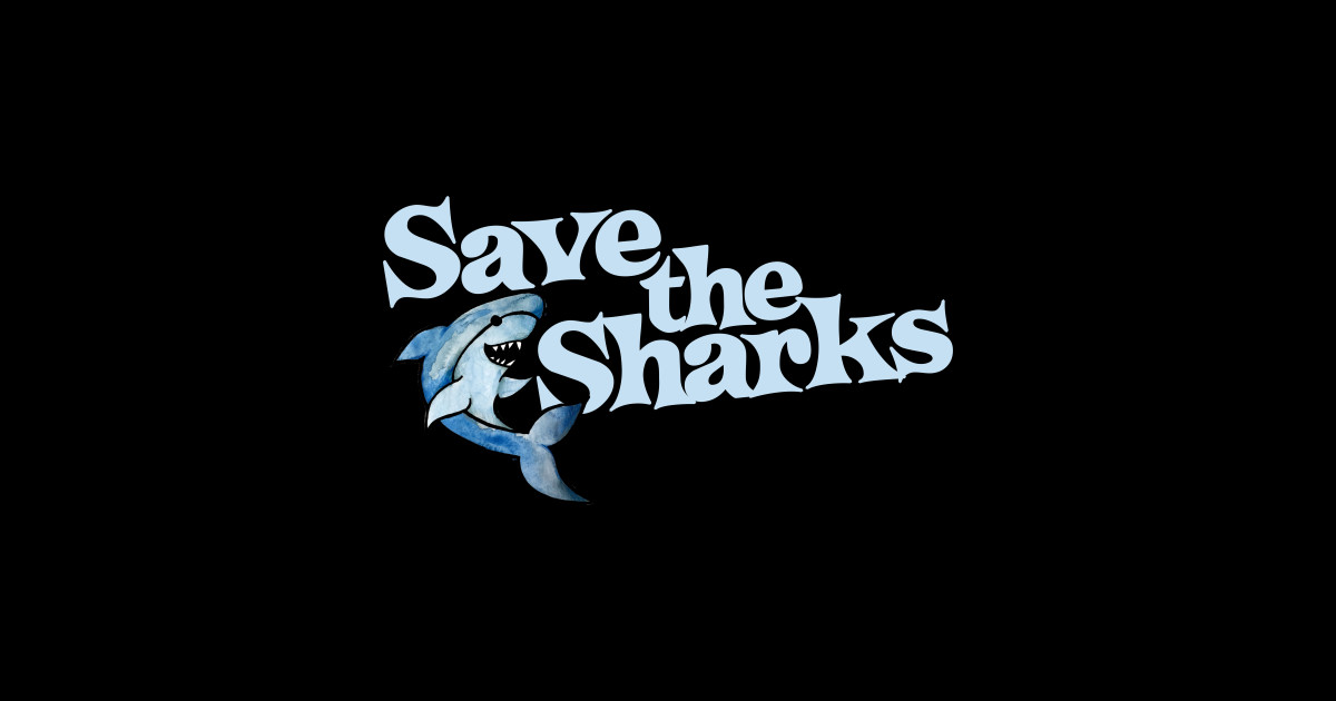 Save the Sharks - Save The Sharks - T-Shirt | TeePublic
