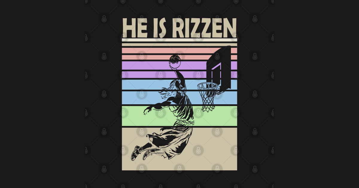 He is rizzen - He Is Rizzen - T-Shirt | TeePublic
