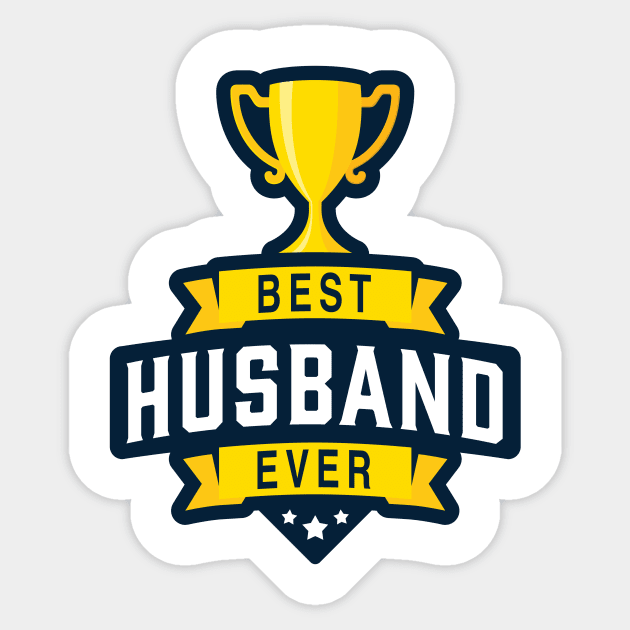 Best Husband Ever! - Best Husband - Sticker | TeePublic
