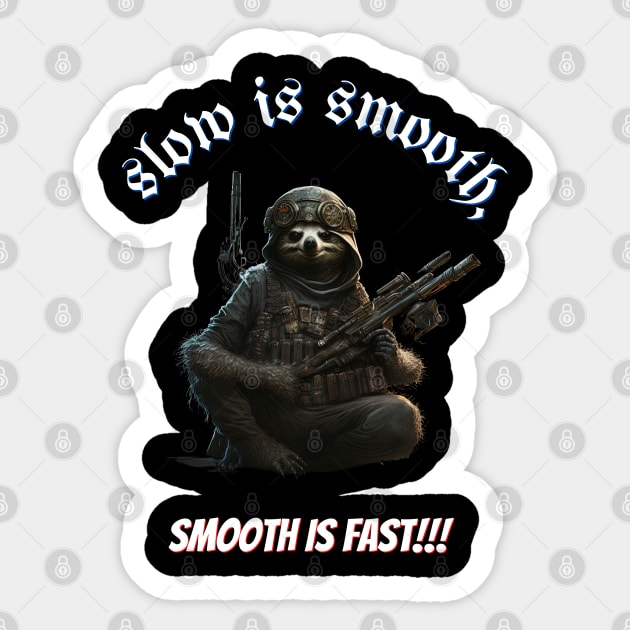 Slow is smooth v1 - B Smooth B Fast - Sticker | TeePublic