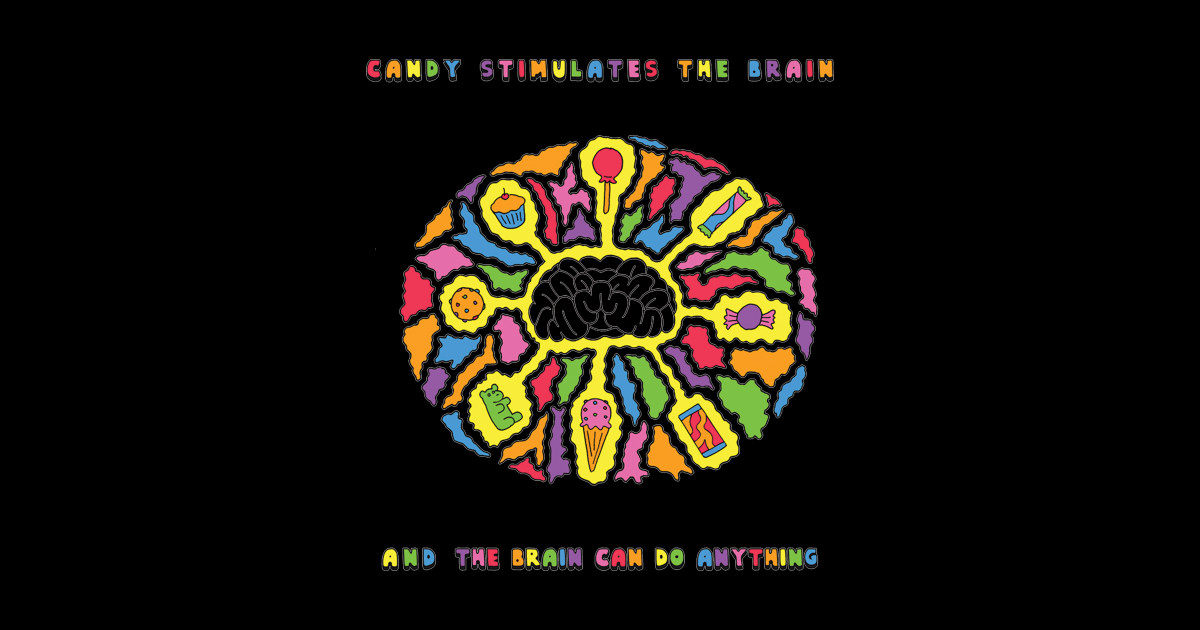Candy Stimulates the Brain - Candy - Posters and Art Prints | TeePublic