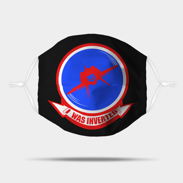 I Was Inverted Top Gun Maverick Military Patch - Top Gun Maverick - Mask