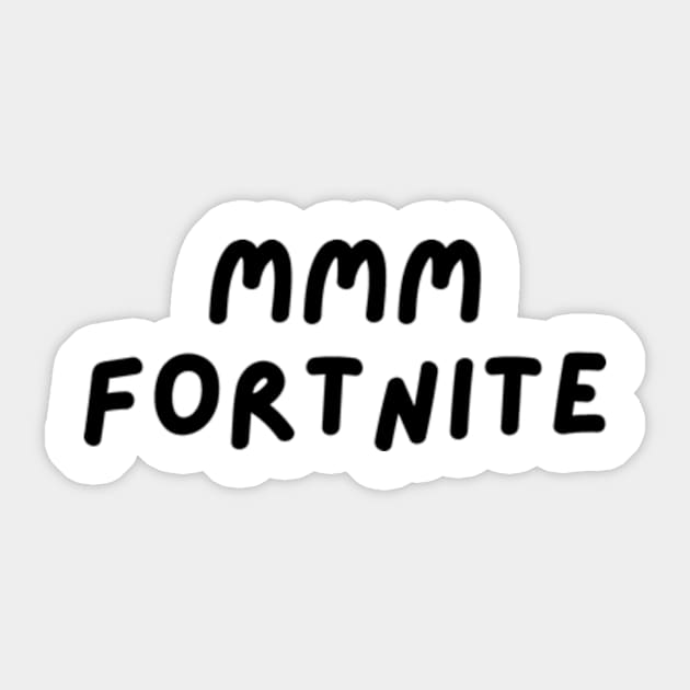 mmm fortnite - Fortnite - Sticker | TeePublic