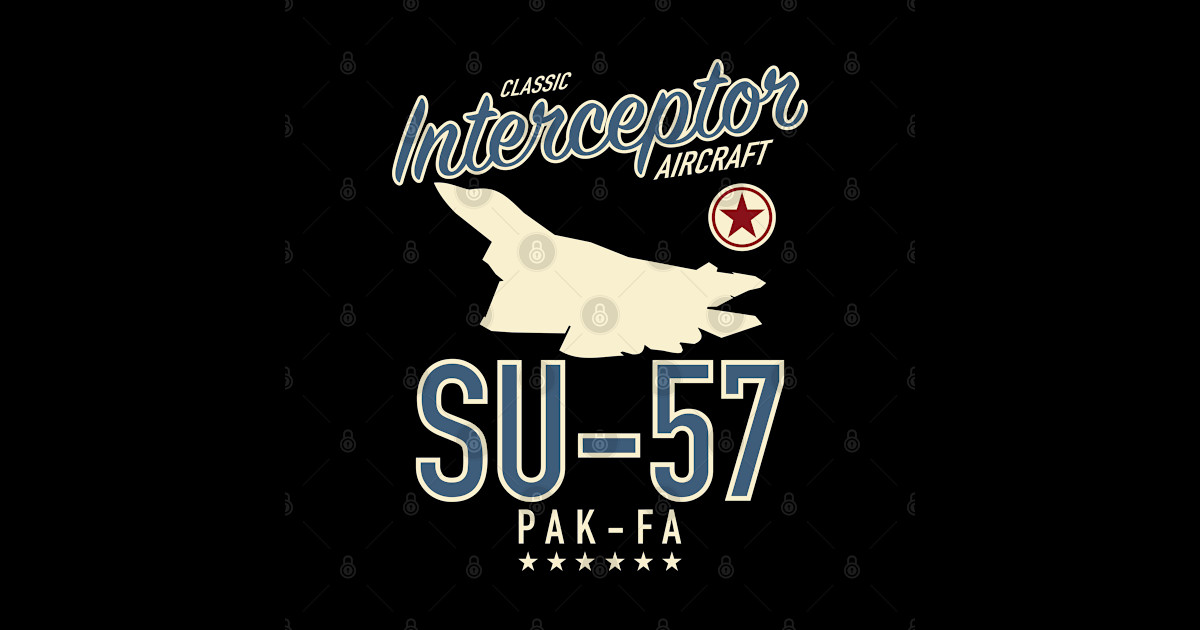 Sukhoi SU-57 - Su57 Pak Fa - Posters and Art Prints | TeePublic