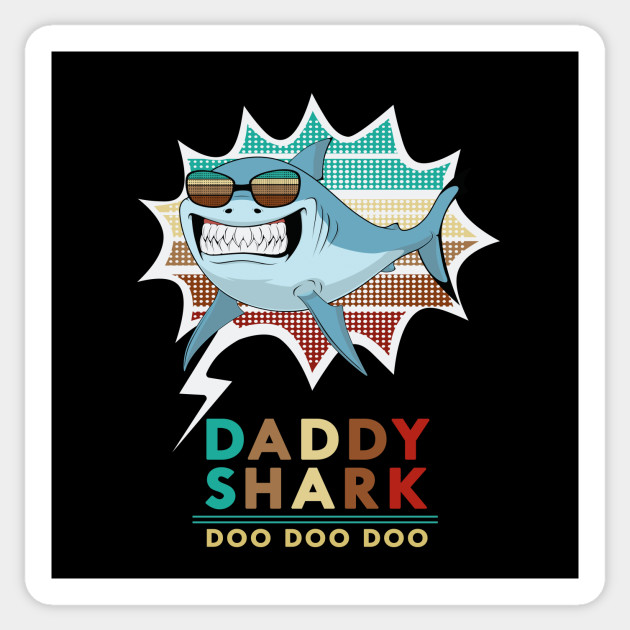 Daddy Shark - Daddy Shark - Sticker | TeePublic