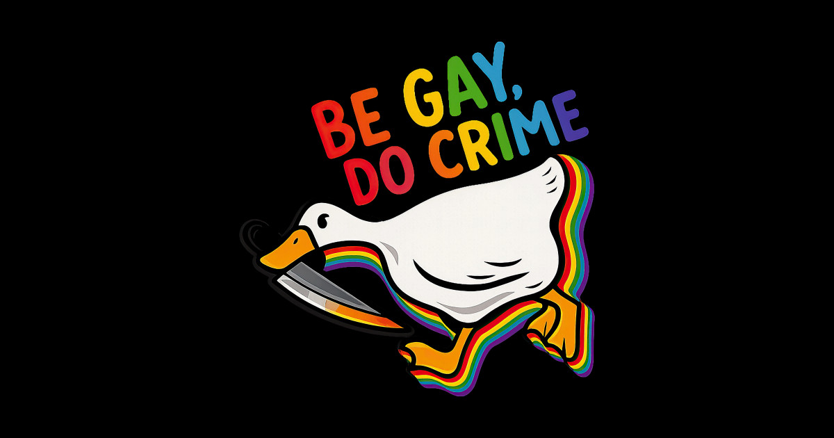 Be Gay Do Crime Goose Rainbow Pride Flag LGBTQ Men Women - Pride Flag ...