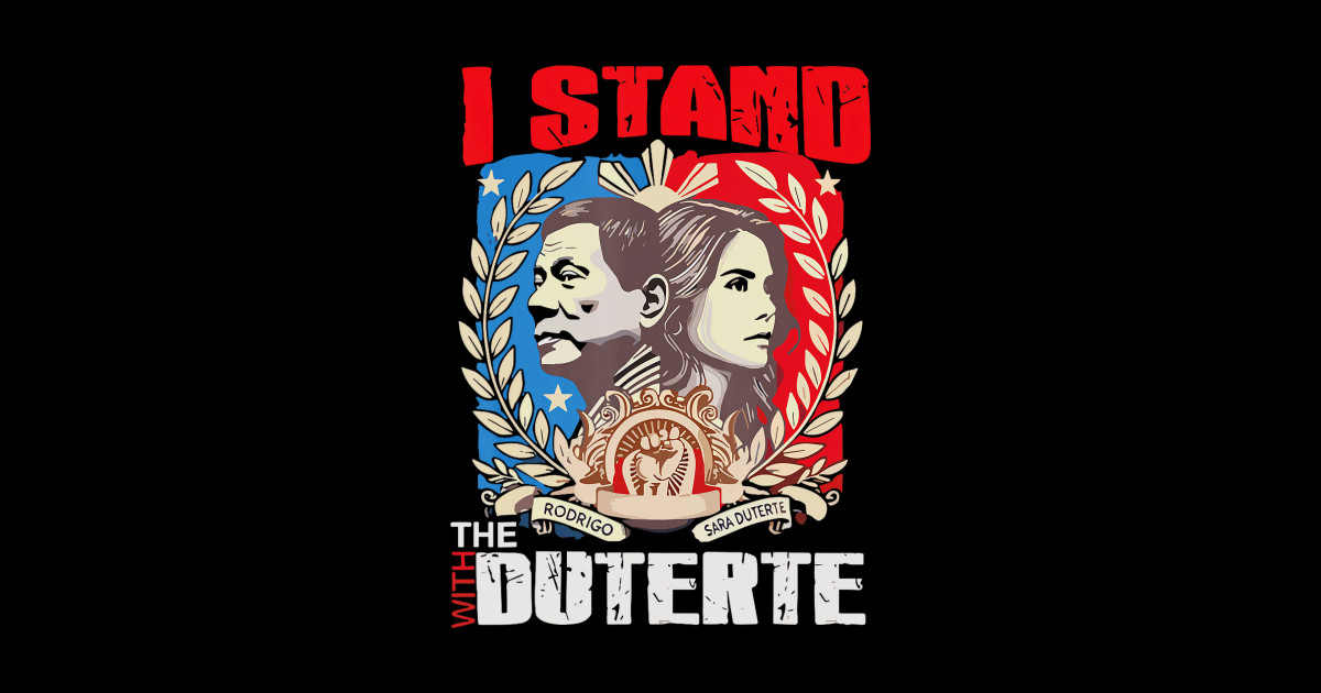 Rodrigo And Sara Duterte I Stand The With Duterte - Bring Prrd Home ...