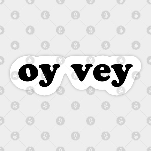 oy vey Nice Jewish Hanukkah Gifts - Jewish - Sticker | TeePublic