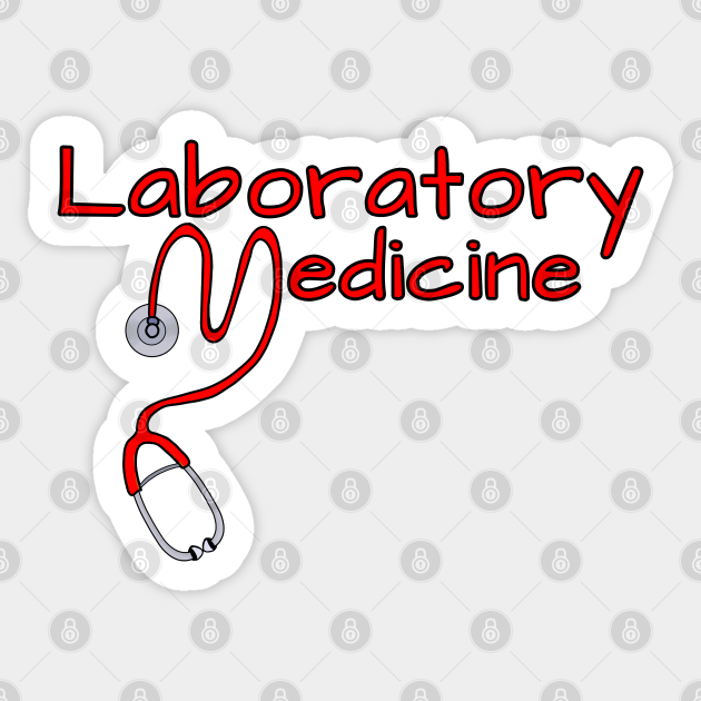 Laboratory Medicine - Laboratories - Sticker | TeePublic