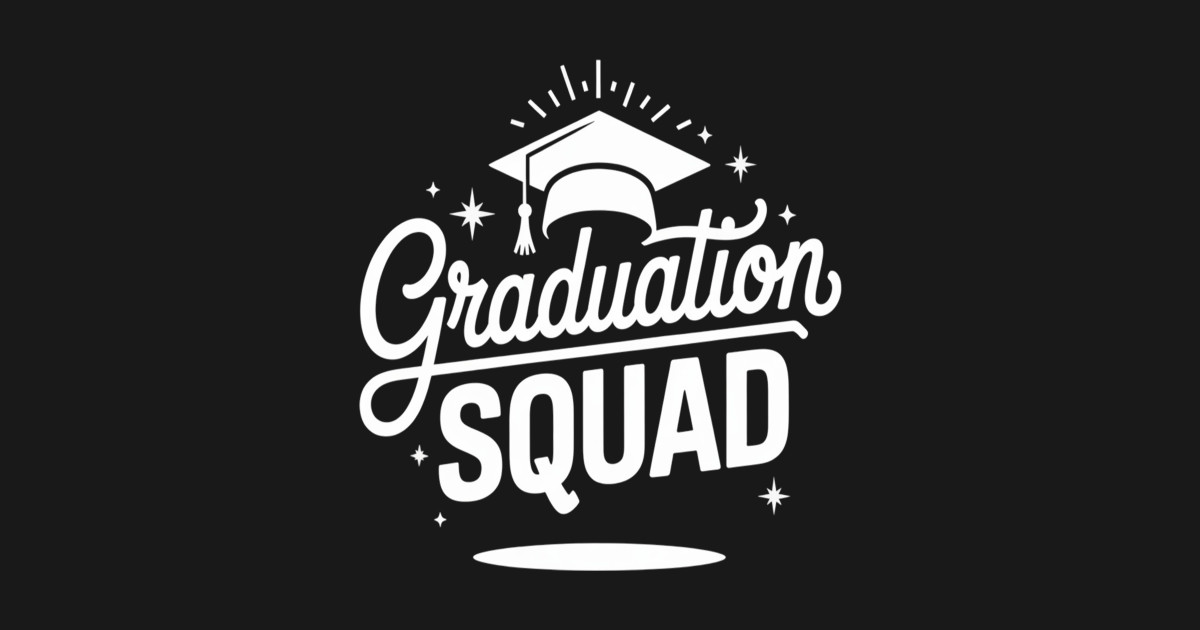 Graduation Squad Class Of 2025 Graduation - Graduation Squad Class Of ...