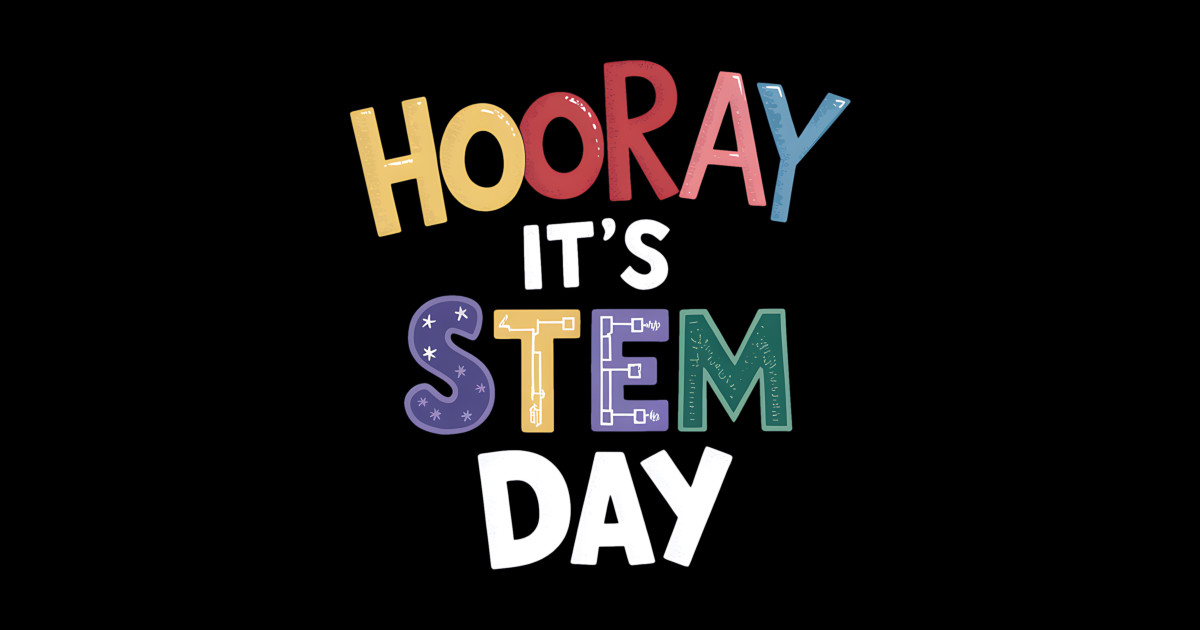 Hooray It's STEM Day Science Technology Engineering Math - Stem ...