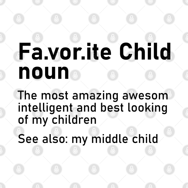 Favorite Child Definition - Child - T-Shirt | TeePublic