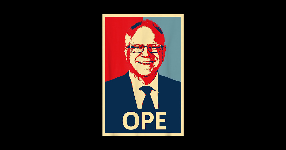 Ope Walz Tim Walz Harris Walz 2024 - Tim Walz - Posters and Art Prints ...