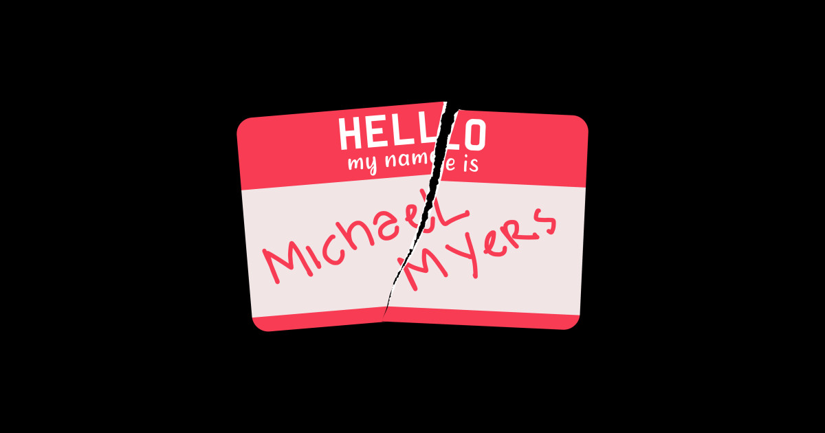 Halloween Name Tag - Michael Myers - Hallowen Gifts - Posters and Art ...