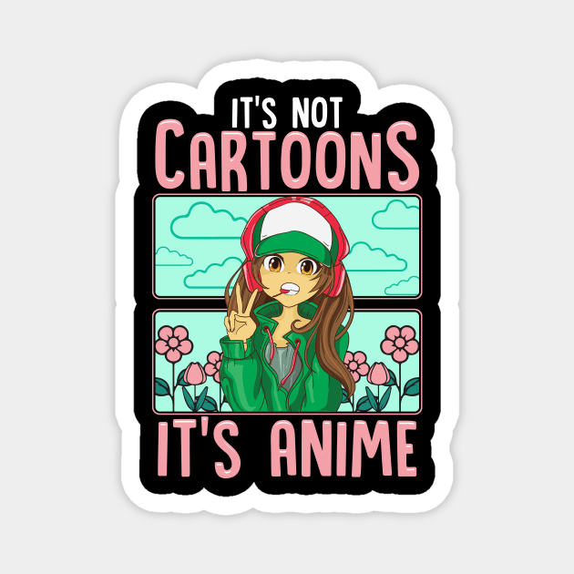 Cute It's Not Cartoons It's Anime Addicted Pun - Its Not Cartoons Its ...