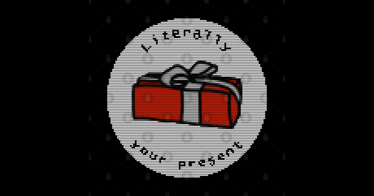 Literally Your Present Ugly Christmas Sweater Gift - Ugly Christmas ...