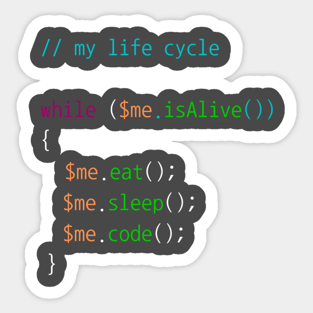 Coder life cycle - Coder Humor - Sticker | TeePublic