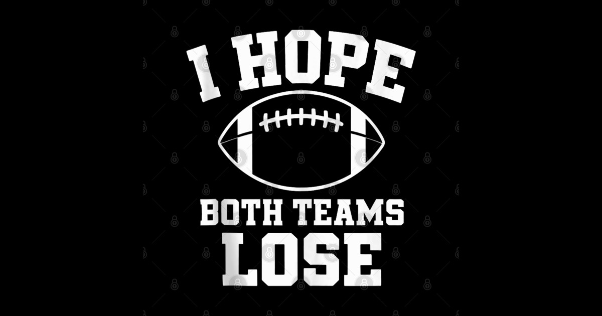 I Hope Both Teams Lose Go lions - I Hope Both Teams Lose - Sticker | TeePublic