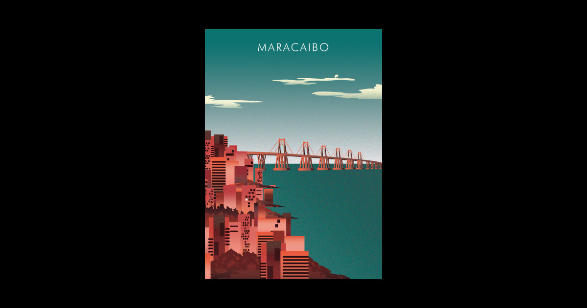 Maracaibo City - Zulia - Posters and Art Prints | TeePublic