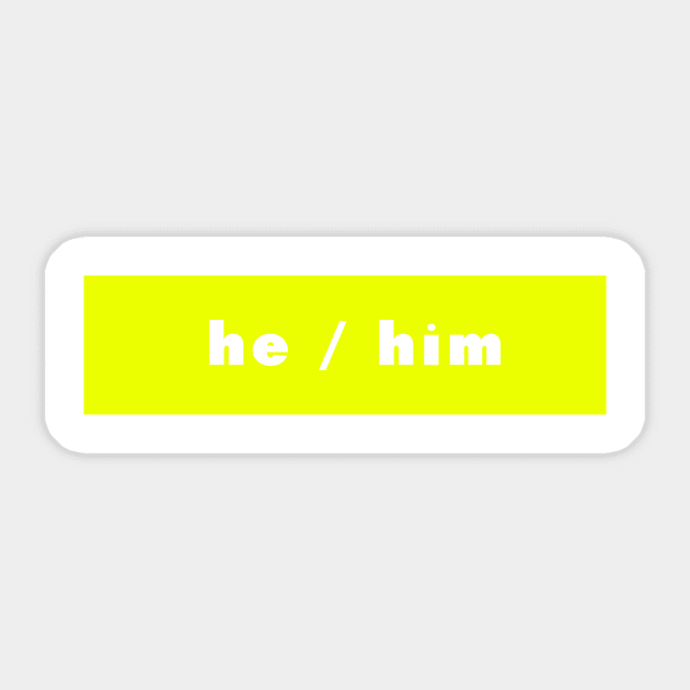 he / him - neon - He Him - Sticker | TeePublic
