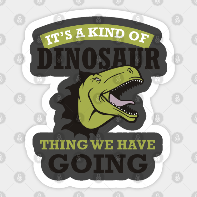 FUNNY CUTE DINOSAUR DESIGN - Dinosaur - Sticker | TeePublic