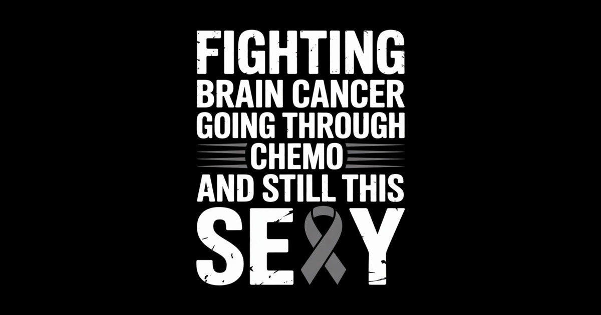 Fighting Brain Cancer Chemo Sexy Fighter Awareness - Fighting Brain ...
