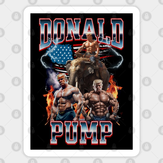 Donald Pump Trump Gym Pump Cover - Donald Trump - Sticker | TeePublic
