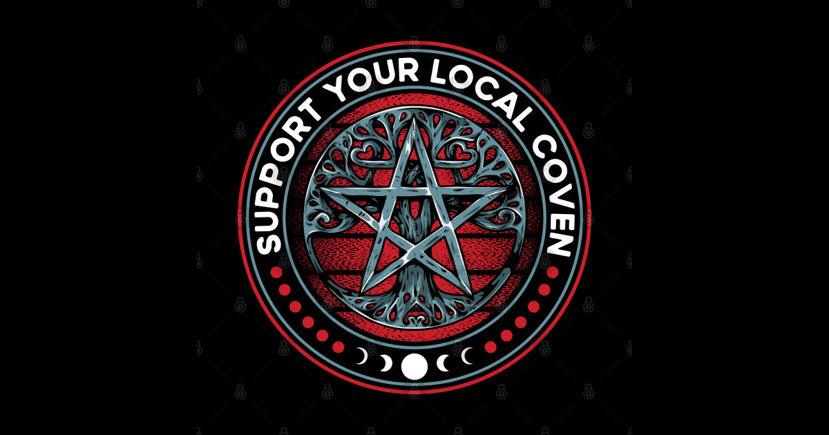 Support Your Local Coven Wiccan Witch Pentagram - Support Your Local ...
