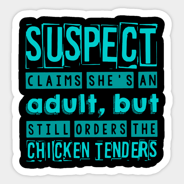Suspect claims she's an adult - Suspect Claims Shes An Adult - Sticker ...