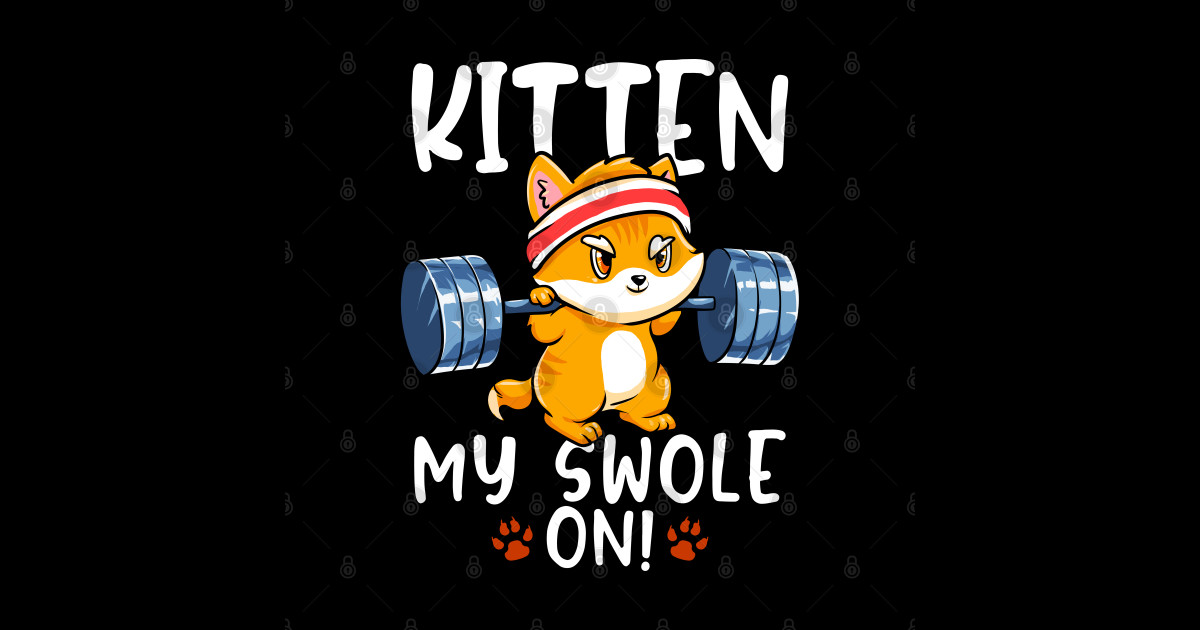 Kitten My Swole On Workout Cat Kitty Gym - Kitten - Posters and Art ...