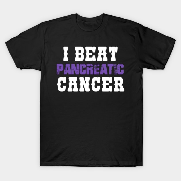 I Beat Pancreatic Cancer - Pancreatic Cancer - T-Shirt | TeePublic