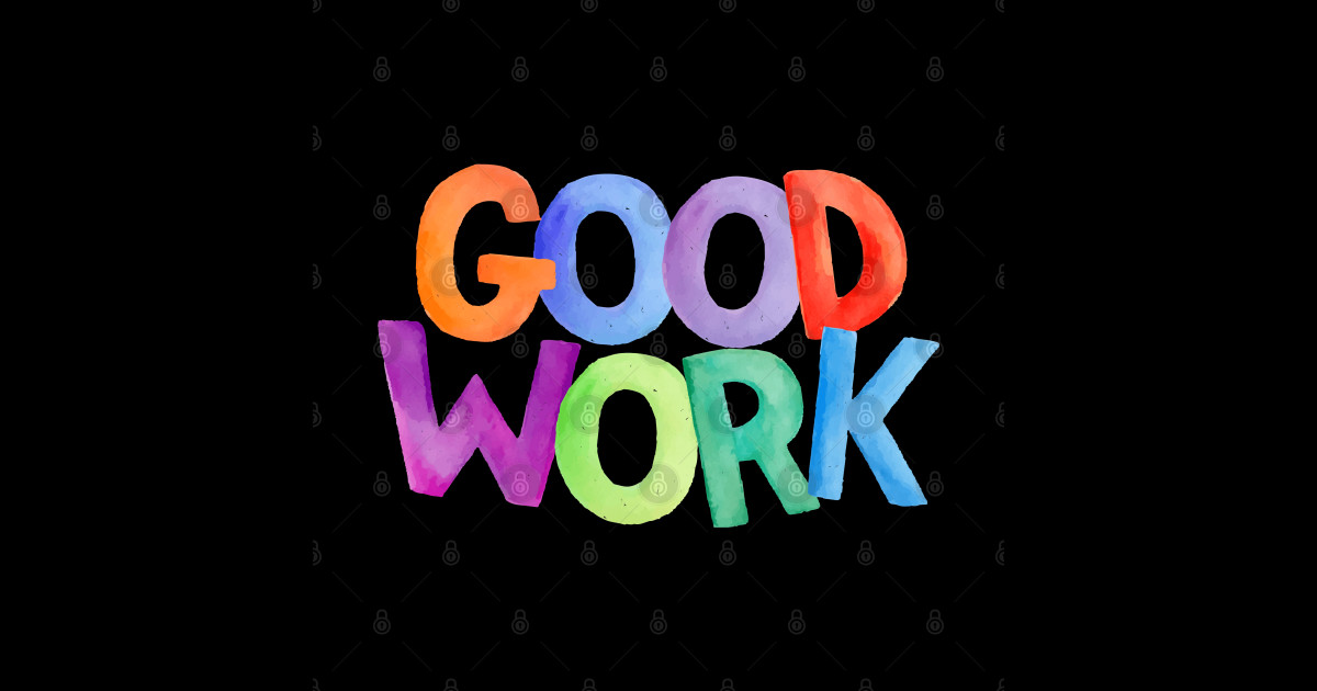 Watercolor quote GOOD WORK - Watercolor - Sticker | TeePublic