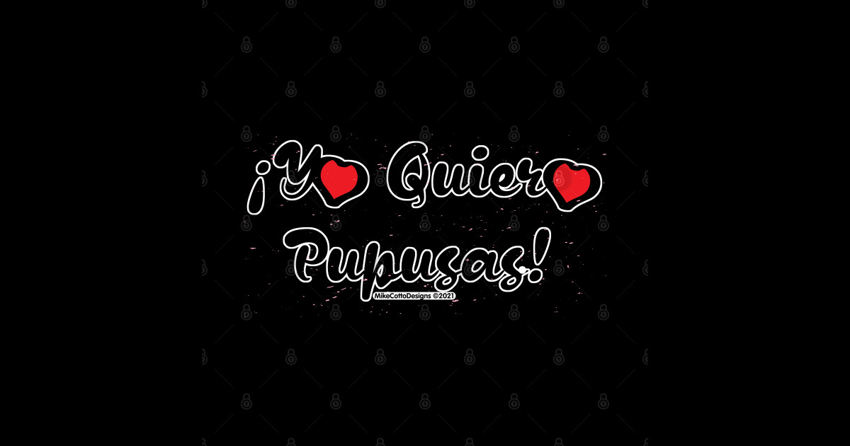 Yo Quiero Pupusas - Pupusas - Sticker | TeePublic