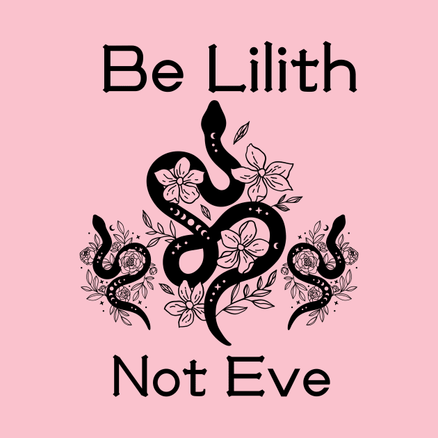Be Lilith Not Eve - Witchy Vibes - T-Shirt | TeePublic
