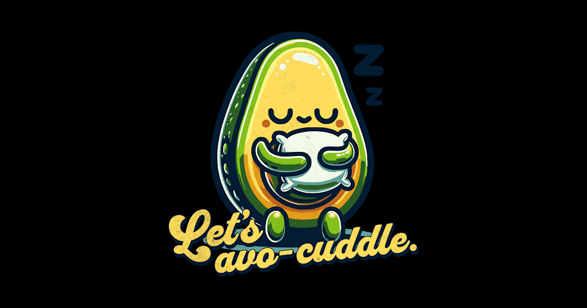 Let's avo-cuddle. - Avocado - Sticker | TeePublic