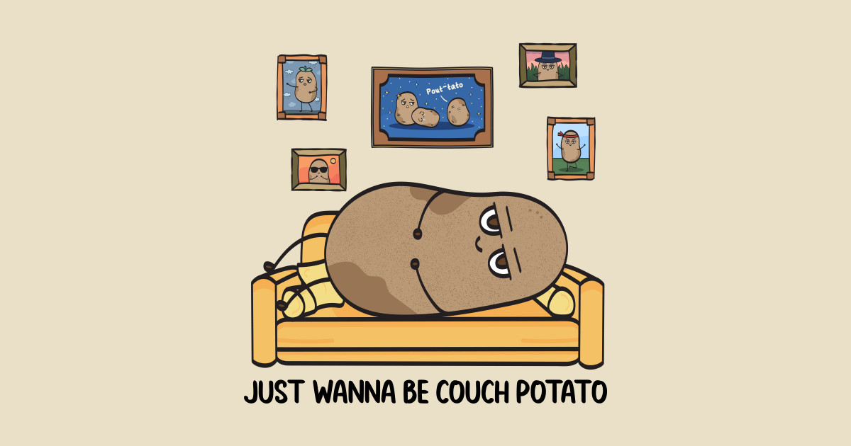 Just Wanna Be Couch Potato Logo Design - Just Wanna Be Couch Potato - T-Shirt | TeePublic