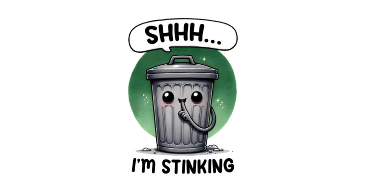 "Shhh.... I'm Stinking - Funny and Playful Graphic Design for Humor ...