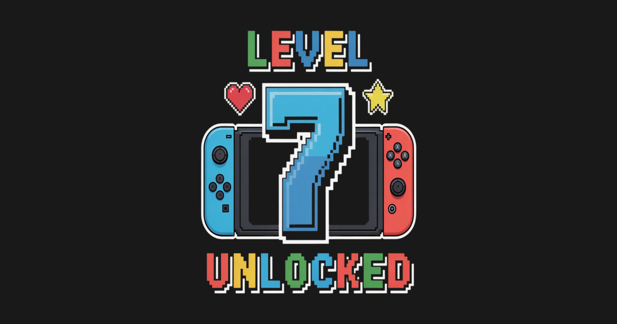 Level 7 Unlocked – 7th Birthday Gamer - Level 7 Unlocked 7th Birthday ...