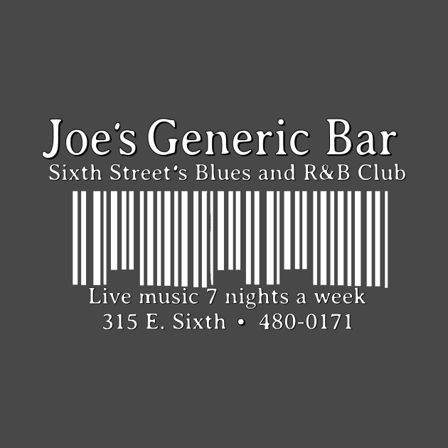 Joe's Generic Bar - Austin Texas - T-Shirt | TeePublic