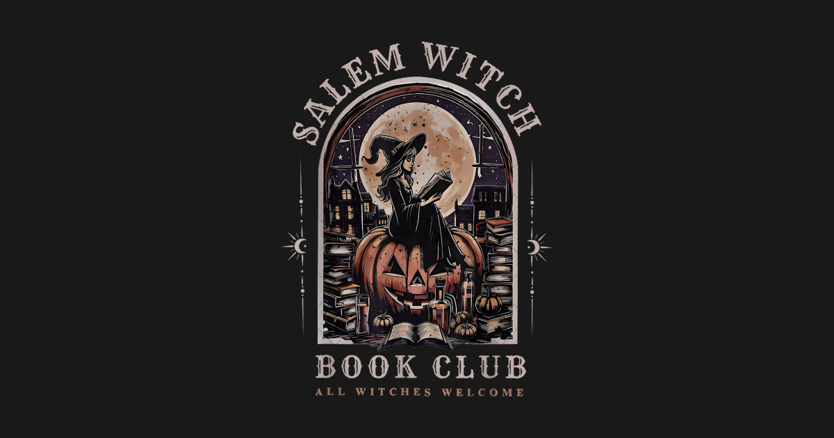 Salem Witch Book Club All Witches Welcome Spooky Halloween - Salem ...