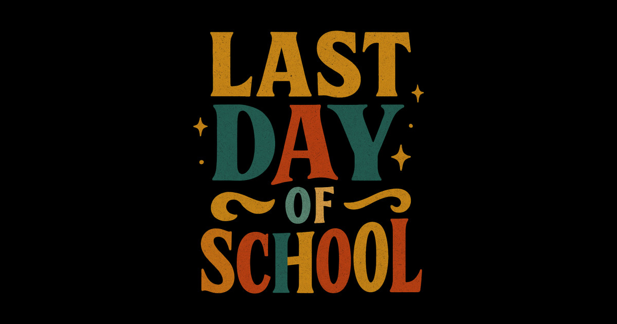 Last Day of School – Bold Retro Teacher Design in Colorful Lettering ...