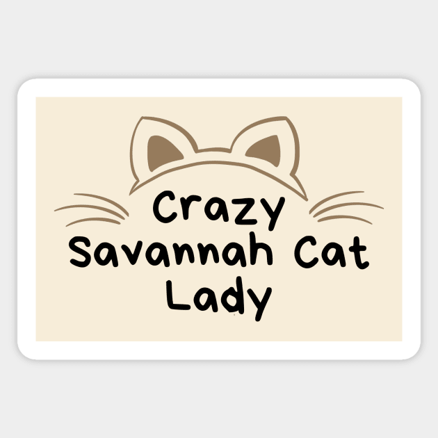 Crazy Savannah Cat Lady - Crazy Cat Lady - Sticker | TeePublic