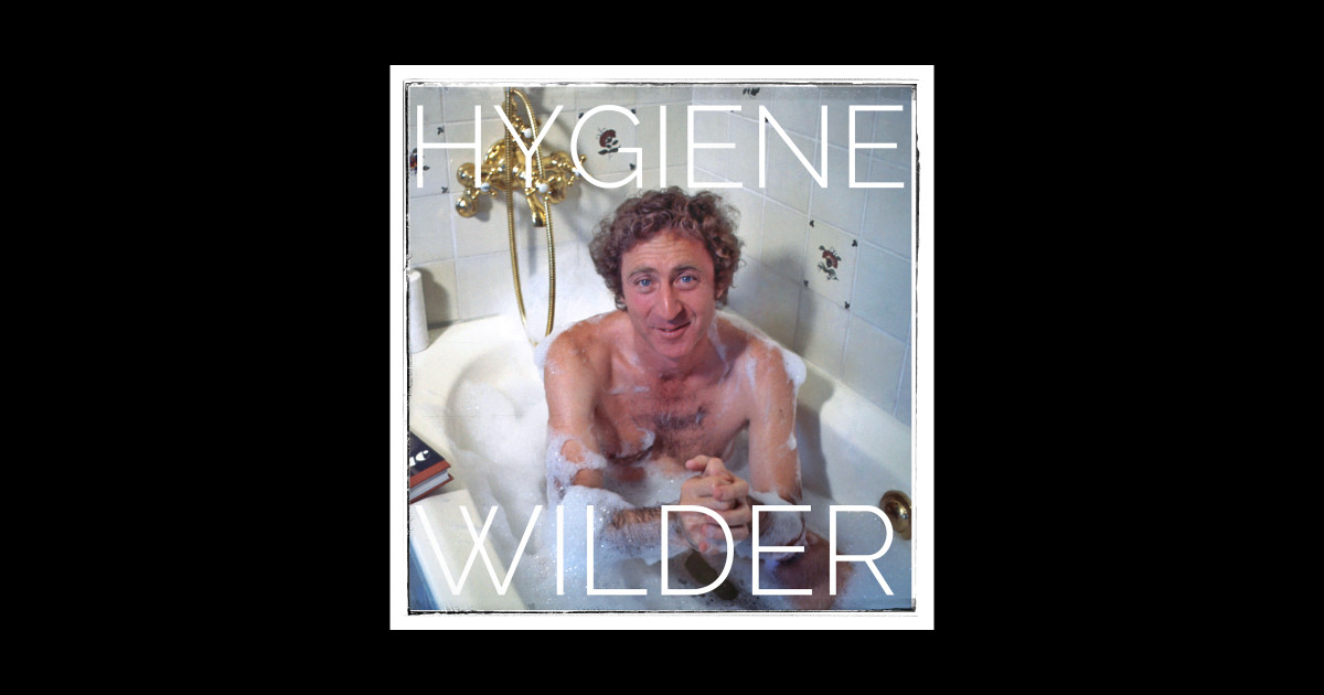 Hygiene Wilder - Gene Wilder Parody - Gene Wilder - Sticker | TeePublic
