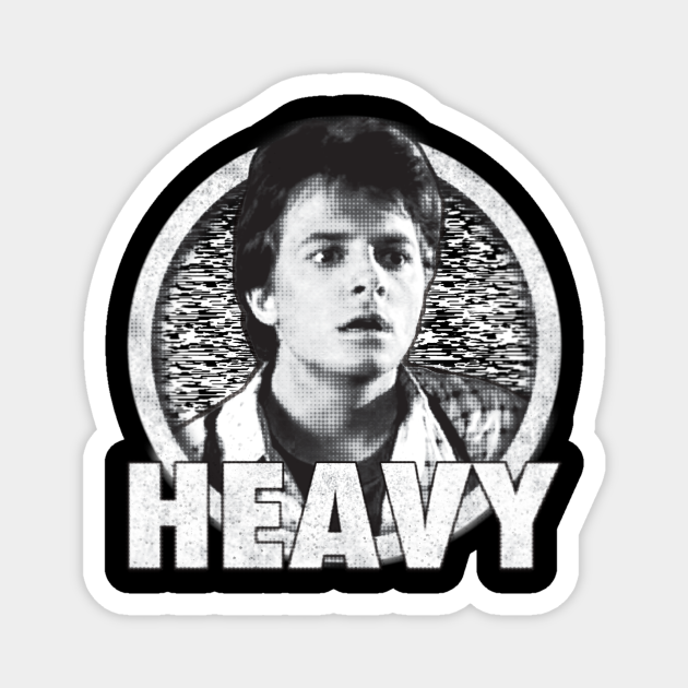 Marty Mcfly - Heavy - Back To The Future - Magnet | TeePublic