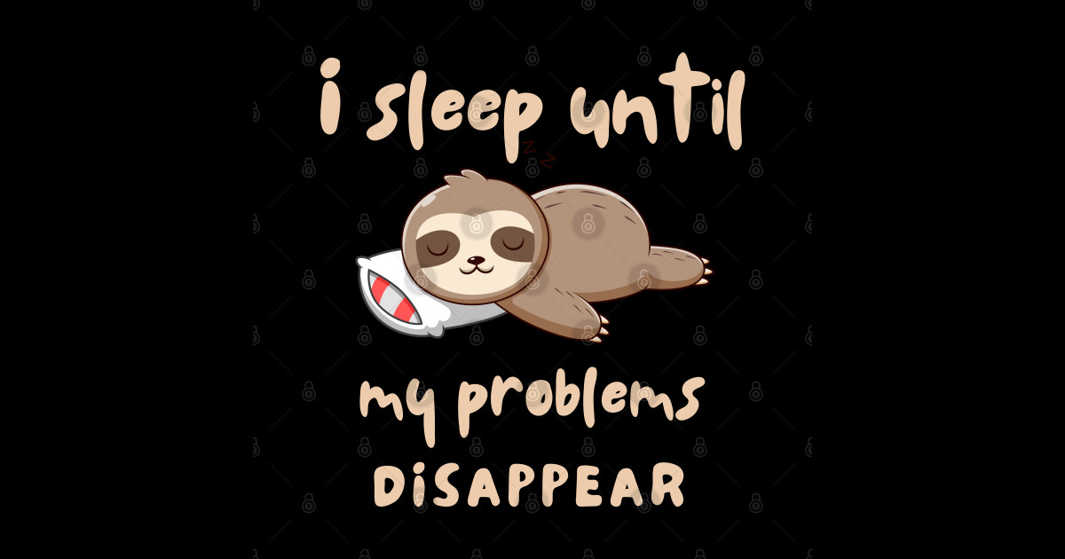 I Sleep Until Problems Disappear - Sleep Until Problems Disappear ...