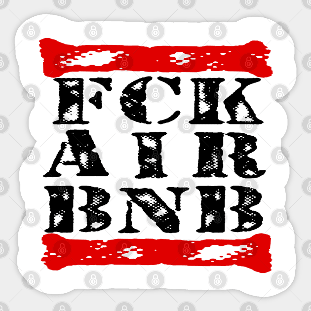 FCK AIR BNB - Fuck Air Bnb - Sticker | TeePublic