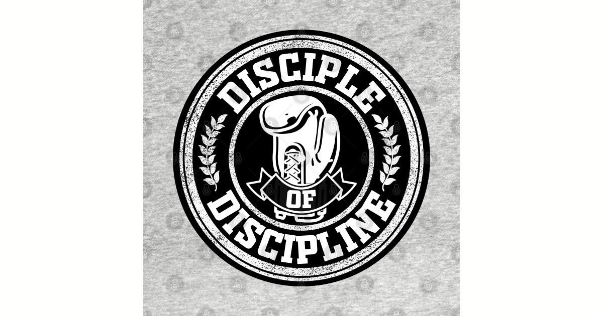 Disciple Of Discipline Motivational Artwork - Disciple Of Discipline ...