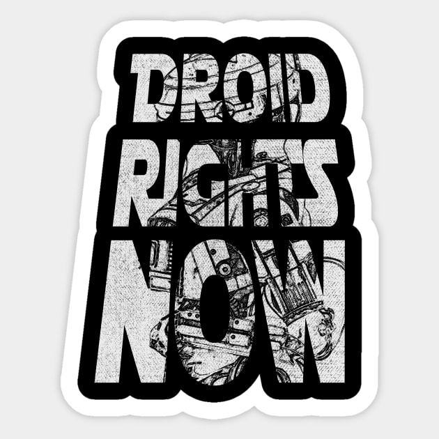 Droid Rights Now! - Star Wars - Sticker | TeePublic