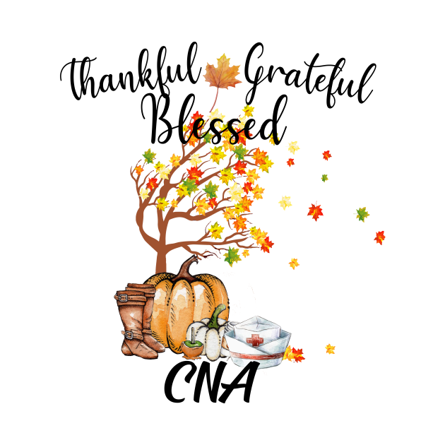 Grateful Thankful Blessed CNA Nurse Thanksgiving Day Gift - Grateful ...