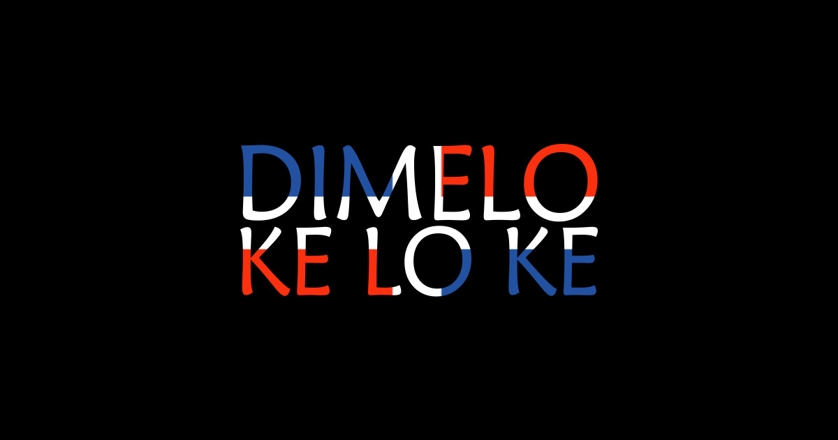 Dimelo Ke Lo Ke Dominican Republic Flag - Dimelo - Sticker | TeePublic